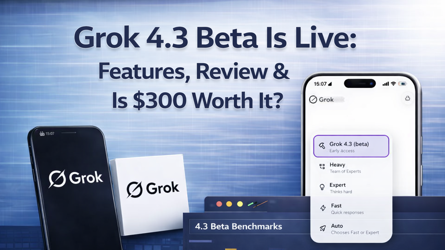 Grok 4.3 Beta Is Live: Features, Review & Is $300 Worth It?