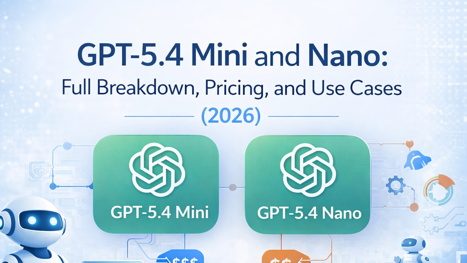 GPT-5.4 Mini vs Nano: Pricing, Benchmarks & When to Use Each